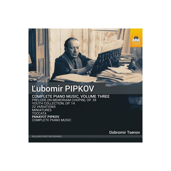 発売日:2026年03月05日 / ジャンル:クラシック / フォーマット:CD / 組み枚数:1 / レーベル:Toccata Classics / 発売国:UK / 商品番号:TOCC-0789 / アーティストキーワード:Pipkov...
