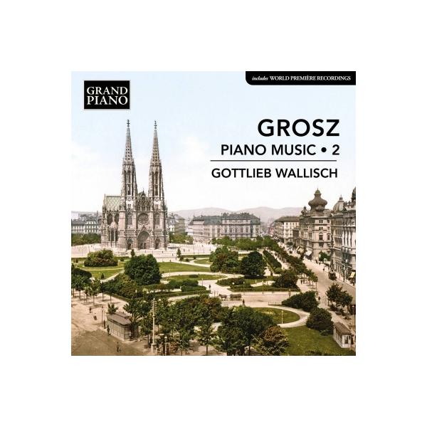 発売日:2026年04月09日 / ジャンル:クラシック / フォーマット:CD / 組み枚数:1 / レーベル:Grand Piano / 発売国:Europe / 商品番号:GP-956 / アーティストキーワード:Grosz , Wi...