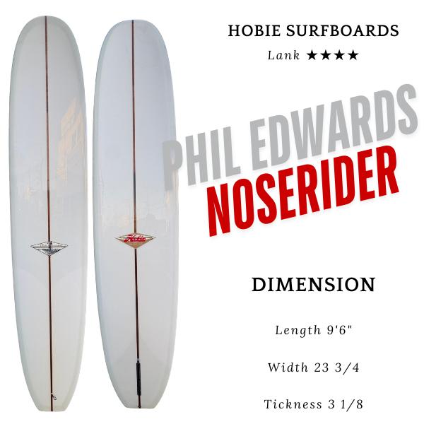 9'6"*23 3/4*3 1/8Total Rank ☆☆☆☆Phil Edwardsというとノーズライドのイメージがあまりなく、いわゆるPhil Edwards モデルもポイントノーズのスピードシェイプ。そんなPhil Edwardsモ...