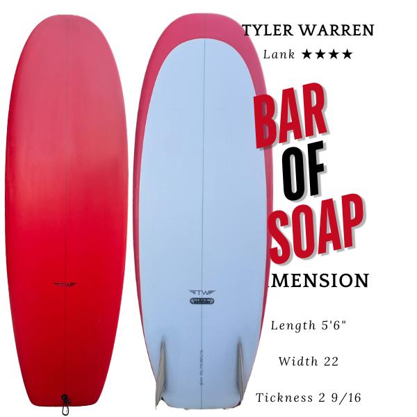 5'6" * 22 * 2 9/16Total Rank ☆☆☆☆TYLER WARRENシェープの名を世に知らしめた歴史に残るボード！ミニシモンズというカテゴリーを確立させてのはこのBAR OF SOAPです。ワイドテイルに受けるパワーを...