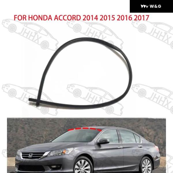 ホンダ アコード T2F 2014-16 フロントウインドスクリーンラバーモールディング GETAH CERMIN DEPAN GETAH ウインドスクリーン カスタム パーツ アクセサリーOrigin:Mainland ChinaItem...