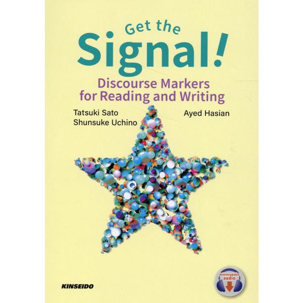 出版社名：金星堂著者名：佐藤選、内野駿介発行年月：2023年01月キーワード：ゲット ザ シグナル ディスコース マーカーズ フォー リーディング アンド ライティング、サトウ,タツキ、ウチノ,シュンスケ