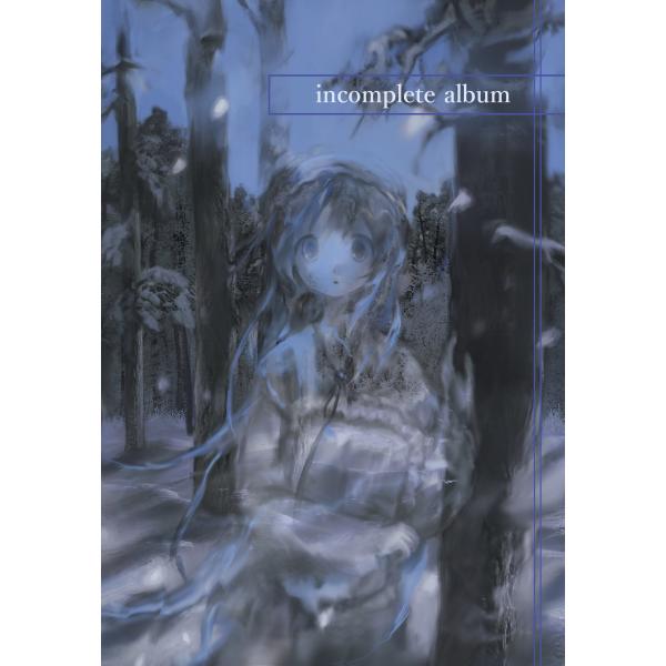 出版社名：点滅社、ＪＲＣ、日教販著者名：展翅零発行年月：2023年04月キーワード：インコンプリート アルバム、テンシ,レイ