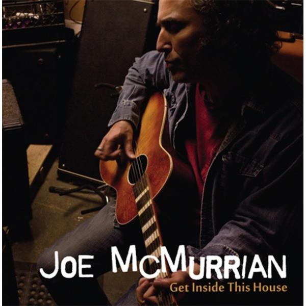 media:CDlabel:BSMF Recordsrelease: 2011.05.20Joe McMurrian / Get Inside This House 01. Throw Me Down02. Get Inside This ...