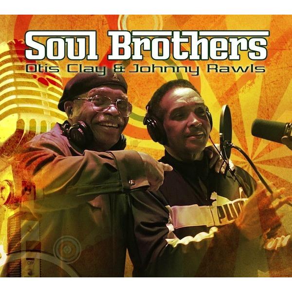 media:CDlabel:BSMF Recordsrelease: 2014.11.21オーティス・クレイ＆ジョニー・ロウルズ Otis Clay &amp; Johnny Rawls／ソウル・ブラザース01. Only You Know...