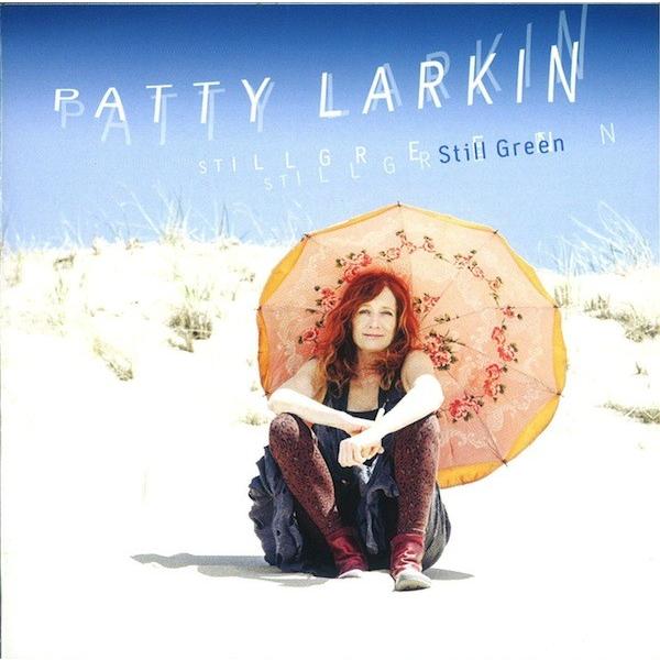 media: CDlabel:Black Hen Musicrelease:2013.09.24Patty Larkin / Still Green01. Best of Intentions02. Down Through the Woo...