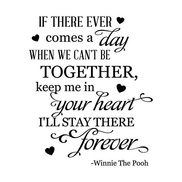 商品名:  28"x24" If There Ever Comes A Day When We Can't Be Together Keep Me In Your Heart I'll Stay There Forever Winnie T...