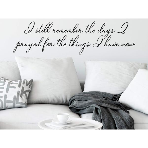 商品名:  STORY OF HOME DECALS.COM I Still Remember The Days I Prayed for The Things I Have Now Script Living Room Wall Deca...