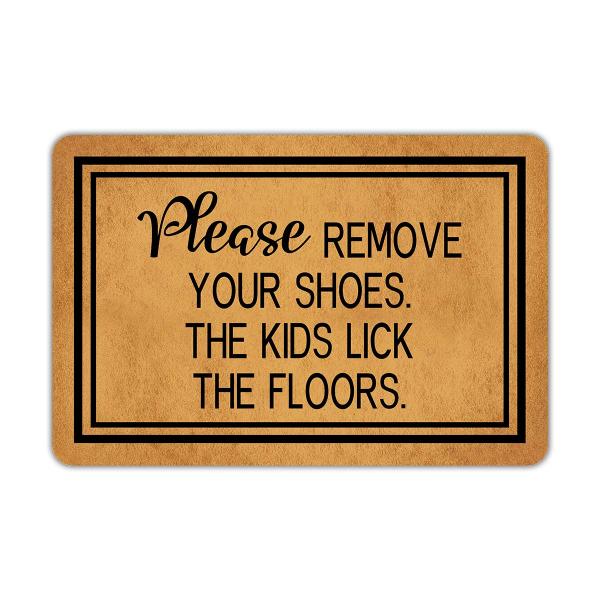 商品名:  Please Remove Your Shoes The Kids Lick The Floors Entrance Door Mat Funny Welcome Rubber Non Slip Backing Mat for ...