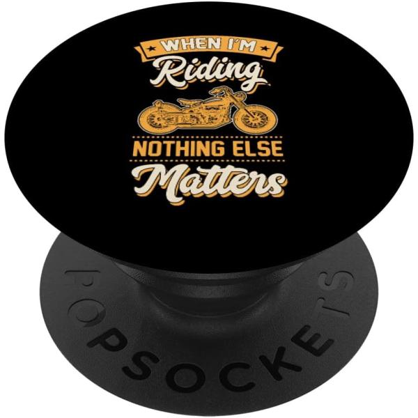 商品名When I'm Riding Nothing Else Matters Funny Motorcycle Biker PopSockets Swappable PopGripブランド：Best Motorcycle Gear and...