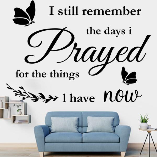 商品名:  Vinyl Wall Stickers Quotes I Still Remember The Days I Prayed for The Things I Have Now Wall Decals Home Wall Deco...