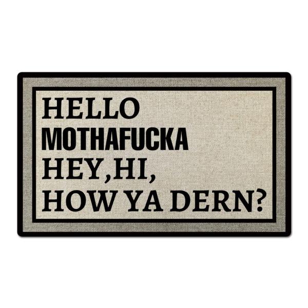 商品名:  Tobe Yours Hello Mothafucka Hey Hi How Ya Dern Welcome Doormat Funny New Home Decoration Doormat Entrance Way Non-...