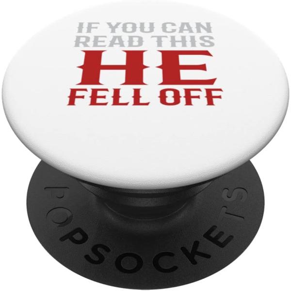 商品名Funny If You Can Read This He Fell Off Biker Motorcycle PopSockets Swappable PopGripブランド：Biker Motorcycle Funny Quots...