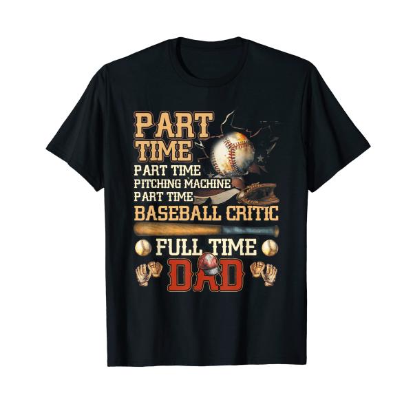 商品名:  Part Time Partner Pitching Machine Baseball Full Time Dad T-Shirtブランド: Part Time Partner Pitching Baseball Full Ti...