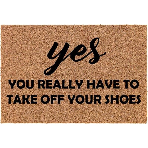 商品名:  Yes You Really Have to Take Off Your Shoes Non Slip Rubber Backed Entryway Rugs for Indoor Entrance Floor Door Mat...