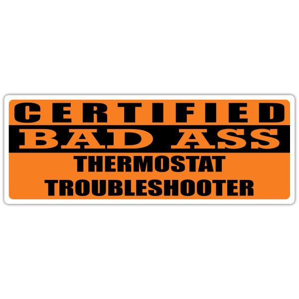 商品名:  Certified Bad Ass Thermostat Troubleshooter | HVAC Installer Occupation, Job, Career Gift idea | Weatherproof Stic...