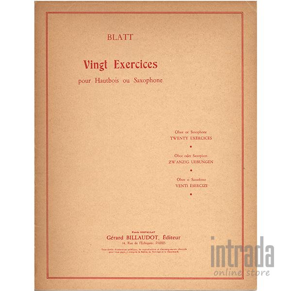 オーボエまたはサクソフォーンの為の20の練習曲集。※表背表紙の中央部分が裂けております。書名：Twenty exercises for oboe or saxophone作曲者：Franz Thaddaeus Blatt（フランツ・サディア...