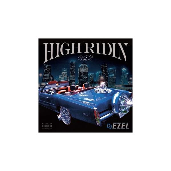 商品発送元：IITIGHT MUSIC -SHIBUYA-CD・DVD・楽器、CD、洋楽、ラップ・ヒップホップ2TIGHT MUSIC郡山店店長DJ EZELのHIGH RIDINシリーズの第2弾が早くも登場！！今作はテキサス、テネシー、ル...
