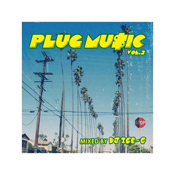 商品発送元：IITIGHT MUSIC -SHIBUYA-CD・DVD・楽器、CD、洋楽、ラップ・ヒップホップDJ ICE-GによるMix Tapeシリーズ「PLUG MUSIC」早くも2作目の登場!!Hottest Westcoast H...