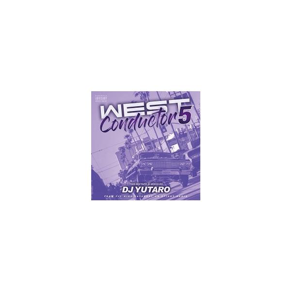 商品発送元：IITIGHT MUSIC -SHIBUYA-CD・DVD・楽器、CD、洋楽、ラップ・ヒップホップ2TIGHT RADIO内の番組”WEST Conductor Mixshow”のホストを務めるDJ YUTAROによるMIX第５...