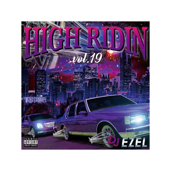 商品発送元：IITIGHT MUSIC -SHIBUYA-CD・DVD・楽器、CD、洋楽、ラップ・ヒップホップ2TIGHT MUSIC郡山店店長DJ EZELが毎月リリースするMIXシリーズ HIGH RIDINの第19弾！！今作もH-TO...