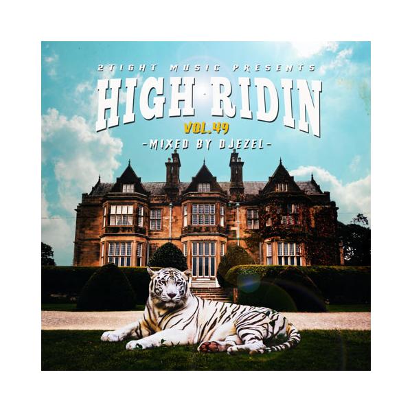 商品発送元：IITIGHT MUSIC -SHIBUYA-CD・DVD・楽器、CD、洋楽、ラップ・ヒップホップ2TIGHT MUSIC郡山店店長が毎月リリースするミックスシリーズHIGH RIDINの第49弾！！2018年にvol.1をリリ...