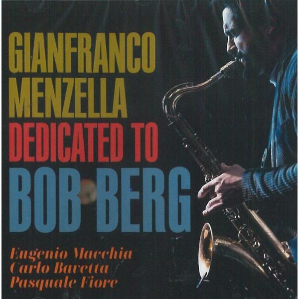 商品発送元：Clara MusicCD・DVD・楽器■アーティスト：Gianfranco Manzella/Dedicated To Bob Berg■ラインナップ：Gianfranco Manzella - tenor saxophone...