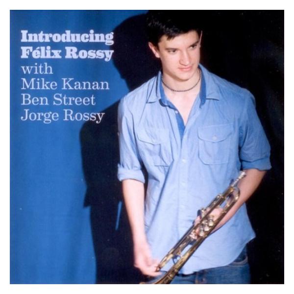 商品発送元：Clara MusicCD・DVD・楽器■アーティスト：Felix Rossy■ラインナップ：F&amp;#233;lix Rossy  - trumpet, cornetMichael Kanan - pianoBen Str...