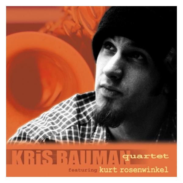 商品発送元：Clara MusicCD・DVD・楽器■アーティスト：Kris Bauman Quartet■ラインナップ：Kris Bauman - alto saxophoneKurt Rosenwinkel - guitarJochen...