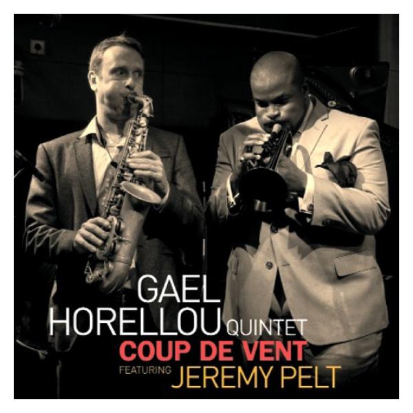 商品発送元：Clara MusicCD・DVD・楽器■アーティスト：Gael Horellou feat. Jeremy Pelt■ラインナップ：Gael Horellou - alto saxophoneJeremy Pelt - tru...