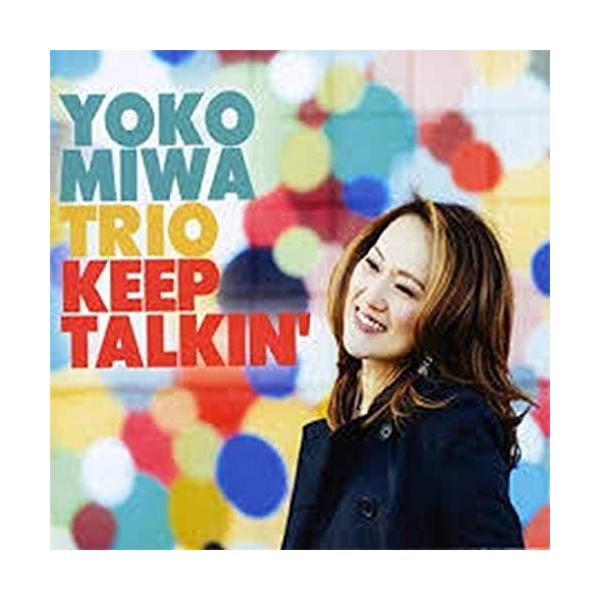 商品発送元：Clara MusicCD・DVD・楽器■アーティスト：Yoko Miwa Trio (三輪洋子）■ラインナップ：Yoko Miwa - piano Will Slater - bassScott Goulding - drum...