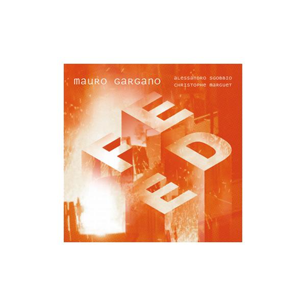 商品発送元：Clara MusicCD・DVD・楽器■ラインナップ：Alessandro Sgobbio- pianoMauro Gargano - bassChristophe Marguet - drums■曲目：1. Feed2. F...