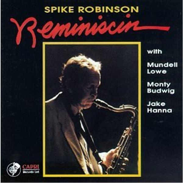 商品発送元：Clara MusicCD・DVD・楽器■アーティスト：Spike Robinson■ラインナップ：Spike Robinson - tenor saxMundell Lowe - guitarMonty Budwig - ba...