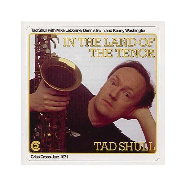 商品発送元：Clara MusicCD・DVD・楽器■アーティスト：Tad Shull Quartet■ラインナップ：Tad Shull - tenor saxophoneMike LeDonne - pianoDennis Irwin -...