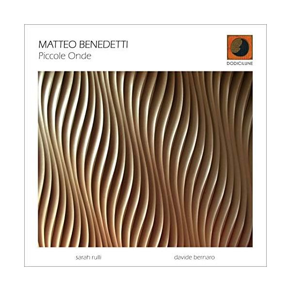 商品発送元：Clara MusicCD・DVD・楽器■アーティスト：Matteo Benedetti■ラインナップ：Matteo Benedetti - pianoSarah Rulli - fluteDavide Bernaro - pe...