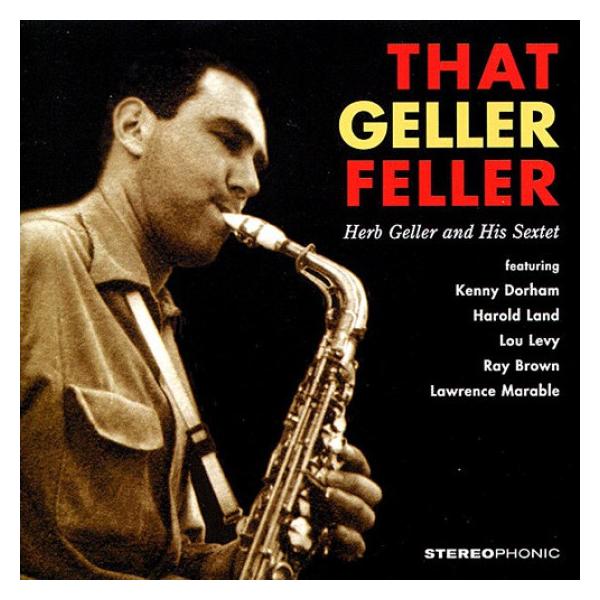 商品発送元：Clara MusicCD・DVD・楽器■アーティスト：Herb Geller■ラインナップ：Herb Geller (alto sax), Kenny Dorham (trumpet), Harold Land (tenor ...