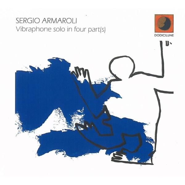 商品発送元：Clara MusicCD・DVD・楽器■アーティスト：Sergio Armaroli■ラインナップ：Sergio Armaroli - vibraphone■曲目：1.〜4. Vibraphone Solo In Four P...