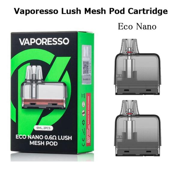 Vaporesso Lush Mesh Pod Cartridge 10ml Eco Nano Plus Pro 0.6Ω 0.8Ω ベポレッソ ラッシュ メッシュ ポッド カートリッジ エコナノ プラス 電子タバコ VAPEEco Nan...