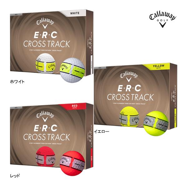 【発売日：2026年04月17日】キャロウェイ ゴルフ E・R・C CROSS TRACK ボール ERC クロス トラック 26年モデル 1ダース 12球 ホワイト イエロー レッド 新アライメント Callaway GOLF BALL2...