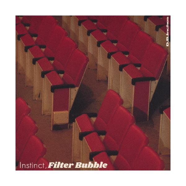 ◆品　番：DBIC-001◆発売日：2023年09月27日発売◆出荷目安：５〜１０日◆※インディーズ商品につき、お届けまでにお時間がかかる場合がございます。予めご了承下さい。◆インスティンクトフィルターバブル/INSTINCT,FILTER...
