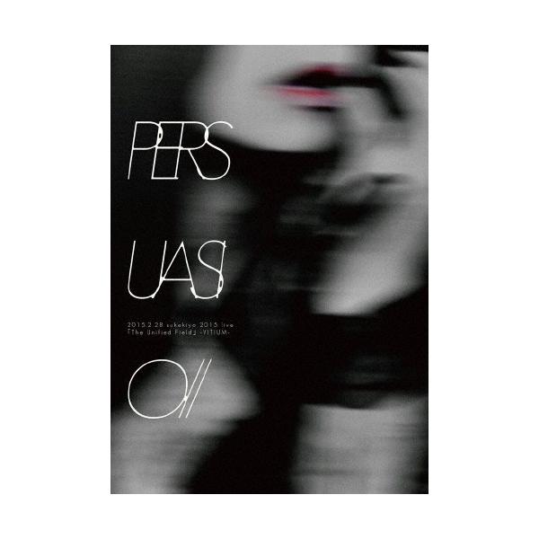 ◆品　番：SFBD-61◆発売日：2015年06月10日発売◆出荷目安：５〜１０日◆ペルズアズィオ２０１５ネン２ガツ２８ニチスケキヨ２０１５ライブザユニファイドフィールドウィティウム/PERSUASIO 2015.2.28 SUKEKIYO...