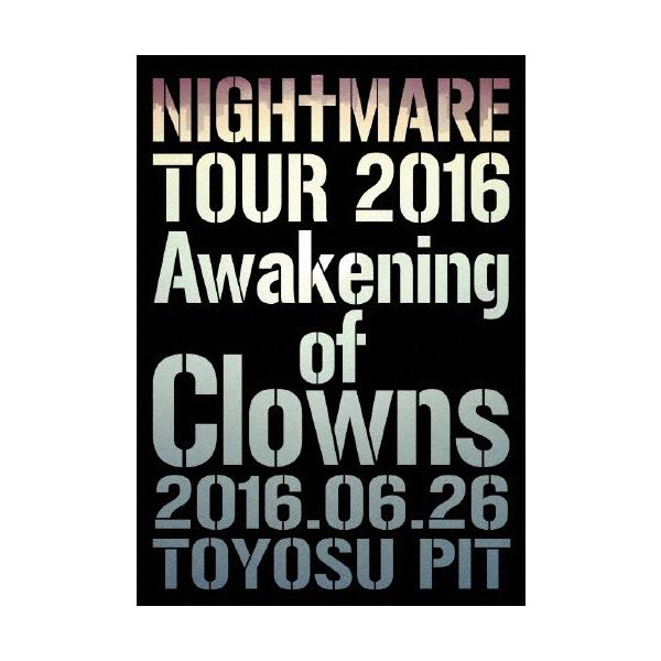 ◆品　番：YIBQ-10386◆発売日：2016年11月23日発売◆出荷目安：５〜１０日◆ナイトメアツアー２０１６アウェイクニングオブクラウンズ２０１６０６２６トヨスピット/NIGHTMARE TOUR 2016 AWAKENING OF ...