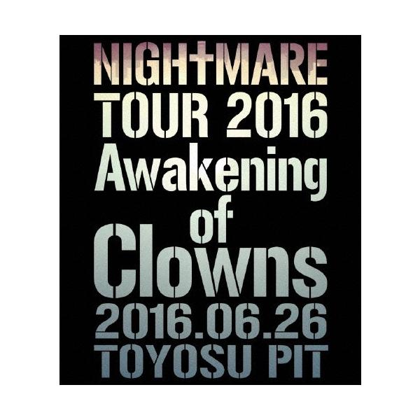 ◆品　番：YIXQ-10389◆発売日：2016年11月23日発売◆出荷目安：５〜１０日◆種類:Blu-ray◆ナイトメアツアー２０１６アウェイクニングオブクラウンズ２０１６０６２６トヨスピット/NIGHTMARE TOUR 2016 AW...