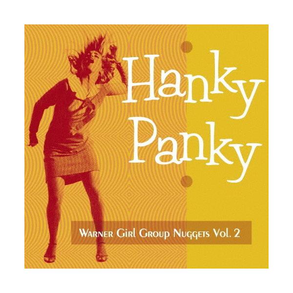 ◆品　番：WPCR-16656◆発売日：2015年08月26日発売◆出荷目安：５〜１０日◆一部ステレオ◆ハンキーパンキーワーナーガールグループナゲッツ２/HANKY PANKY WARNER GIRL GROUP NUGGETS VOL.2