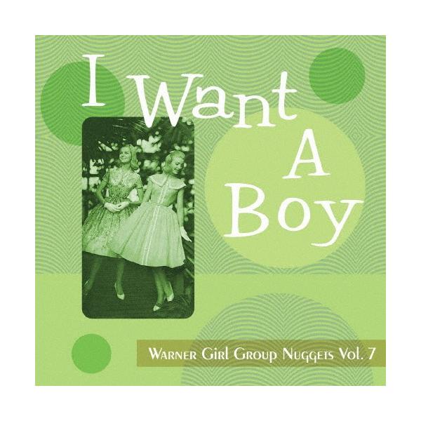 ◆品　番：WPCR-17097◆発売日：2016年06月22日発売◆出荷目安：２〜５日◆一部ステレオ◆アイウォントアボーイワーナーガールグループナゲッツ７/I WANT A BOY WARNER GIRL GROUP NUGGETS VOL.7