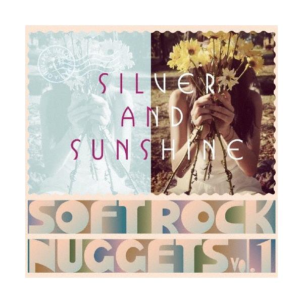 ◆品　番：WPCR-17621◆発売日：2017年05月31日発売◆出荷目安：２〜５日◆シルヴァーアンドサンシャインソフトロックナゲッツ１/SILVER AND SUNSHINE - SOFT ROCK NUGGETS VOL.1