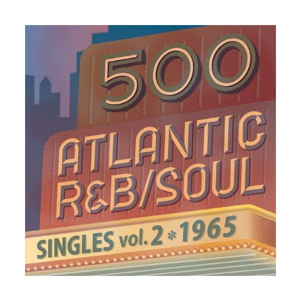 ◆品　番：WPCR-17774/5◆発売日：2017年07月19日発売◆出荷目安：５〜１０日◆ブックレット付/紙ジャケット仕様◆ファイブハンドレッドアトランティックアールアンドビーソウルシングルズ２ノ１９６５/500 ATLANTIC R&...