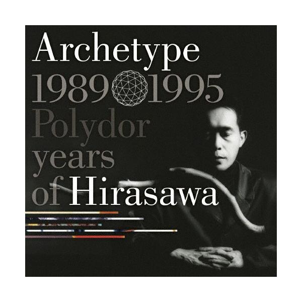 ◆品　番：UPCY-6912/3◆発売日：2014年09月24日発売◆出荷目安：２〜５日◆SHM-CD/カラー・ブックレット付◆アーキタイプ１９８９カラ１９９５ポリドールイヤーズオブヒラサワ/ARCHETYPE | 1989-1995 PO...