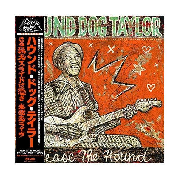 【発売日：2021年09月22日】ハウンド・ドッグ・テイラー (ハウンドドッグテイラー はうんどどっぐていらー)2021年9月22日 発売圧倒的迫力のスライド・ギターでブルース史にその名を永遠に刻むシカゴ・ブルースの暴れ者、ハウンド・ドッグ...