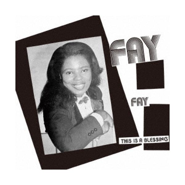 【発売日：2021年10月27日】フェイ (ふぇい)2021年10月27日 発売1981年のオリジナル・リリース以降、一度もリイシューされていなかった極上レディ・ソウル盤FAY『This Is A Blessing』が世界初LPリイシュー!...